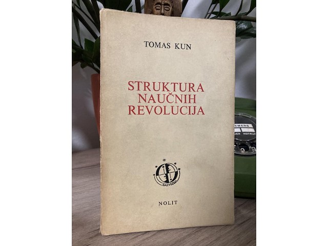 Tomas Kun STRUKTURA NAUČNIH REVOLUCIJA