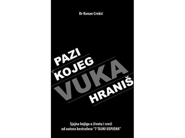Pazi kojeg vuka hraniš - Kenan Crnkić