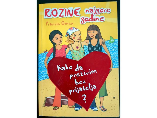 Rozine najgore godine - Kako da preživim bez prijatelja
