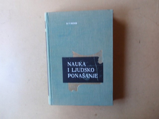 B. F. Skiner - NAUKA I LJUDSKO PONAŠANJE