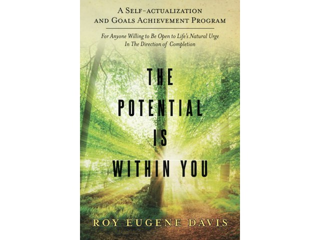 THE POTENTIAL IS WITHIN YOU, Roy Eugene Davis
