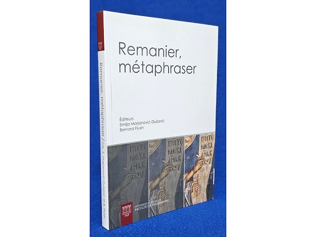 Remanier, métaphraser : zbornik