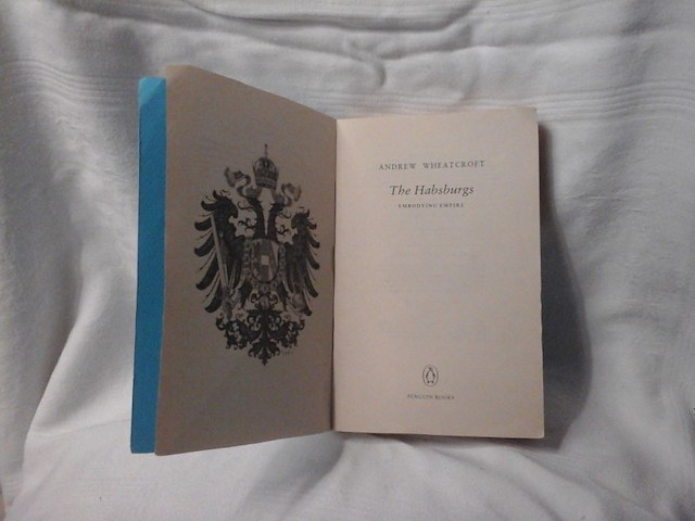 The Habsburgs Andrew Wheatcroft Habzburzi