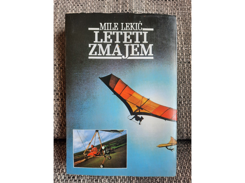 MILE LEKIĆ, LETETI ZMAJEM