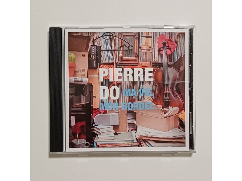Piere Do - Ma vie, mon bordel CD