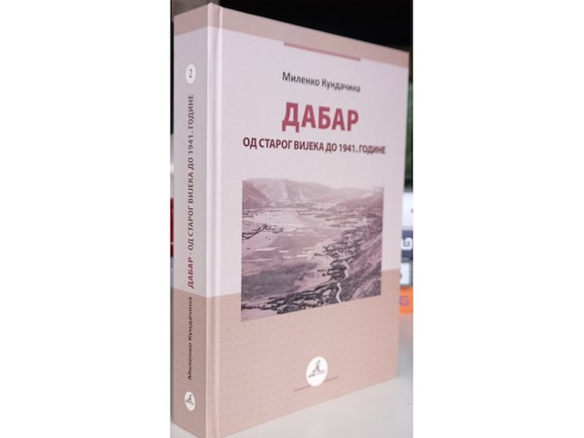 Milenko Kundačina: DABAR : OD STAROG VIJEKA DO 1941. g