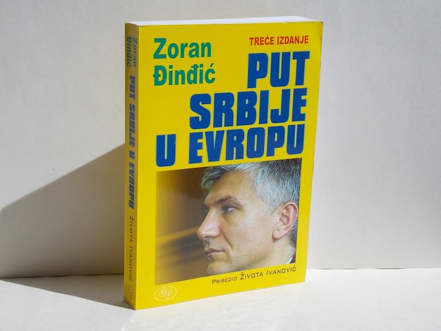 Put Srbije u Evropu - Zoran Đinđić