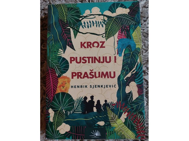 Kroz pustinju i prasumu- Henrik Sjenkjevič