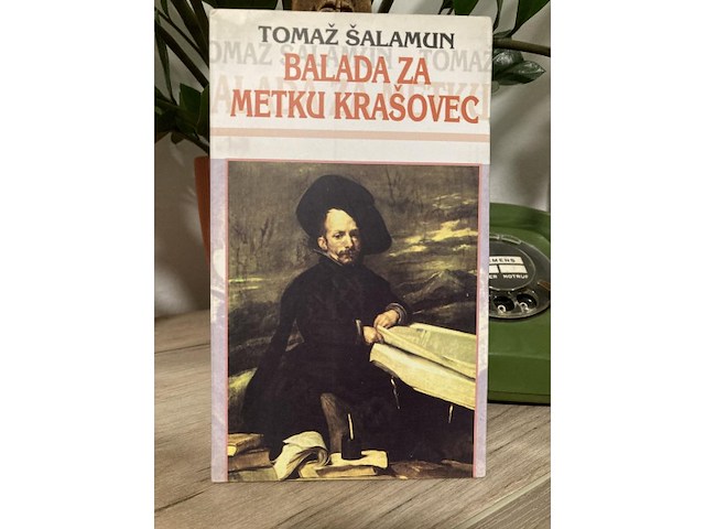 Tomaž Šalamun BALADA ZA METKU KRAŠOVEC