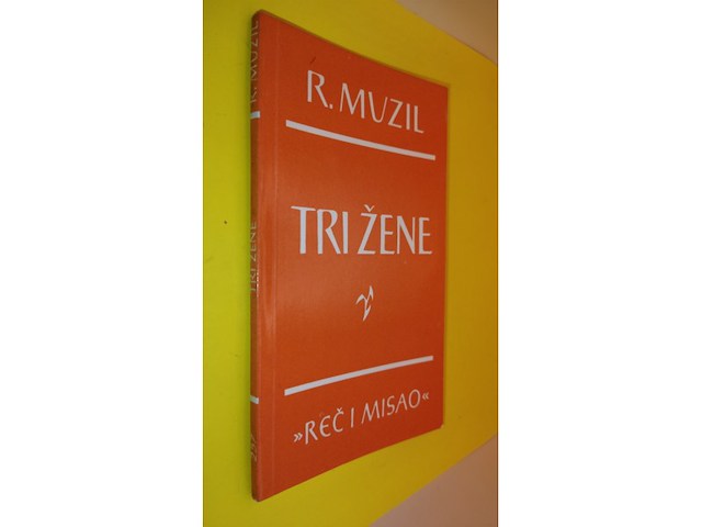 Reč / TRI ŽENE - Robert Muzil