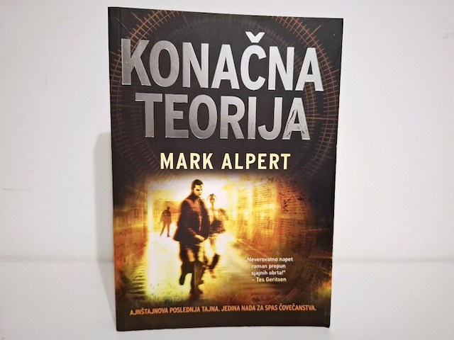 Konačna teorija  - Mark Alpert