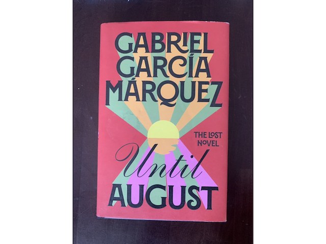 Gabriel Garcia Marquez Until August