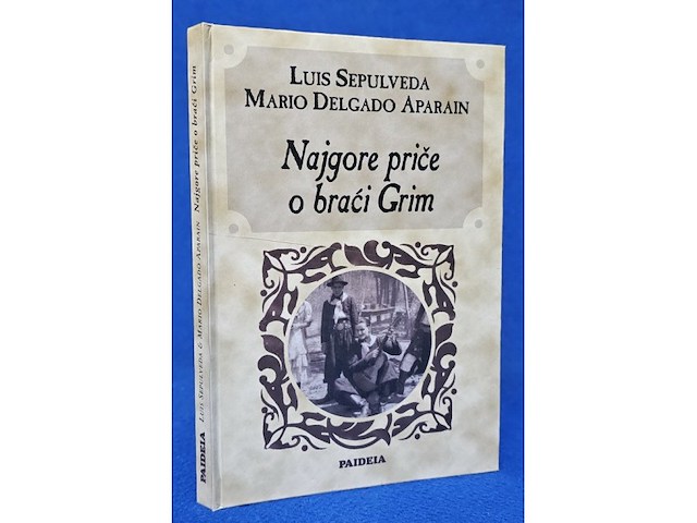 Najgore priče o braći Grim - Sepulveda, Delgado Aparin