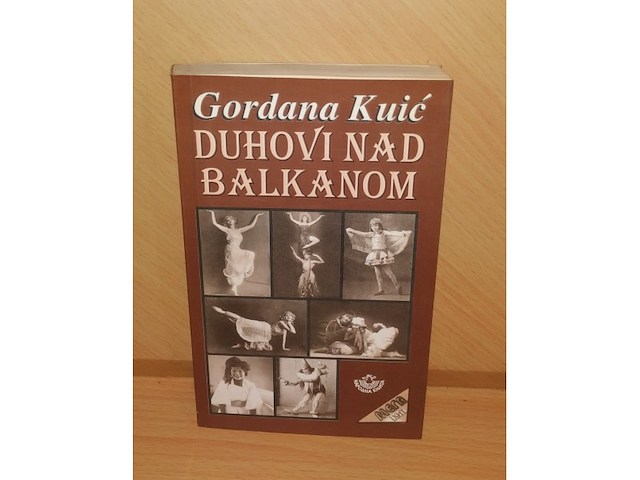 DUHOVI NAD BALKANOM - GORDANA KUIĆ