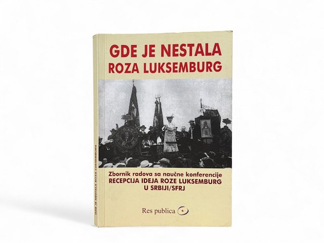 Gde je nestala Roza Luksemburg /zbornik/