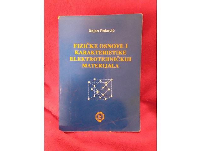RAKOVIĆ: FIZIČKE OSNOVE I KARAKTERISTIKE EL. TEH. MAT.