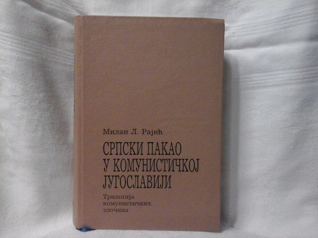 Srpski pakao u komunističkoj Jugoslaviji, Milan Rajić