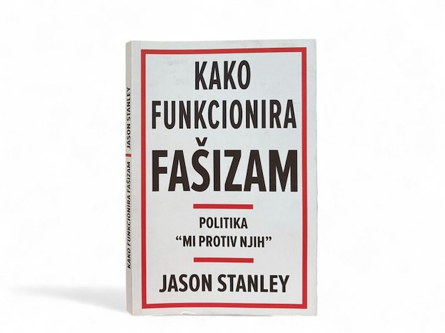 Jason Stanley - Kako funkcionira fašizam