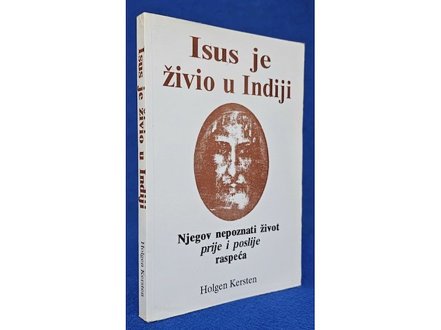 Isus je živio u Indiji - Holger Kersten