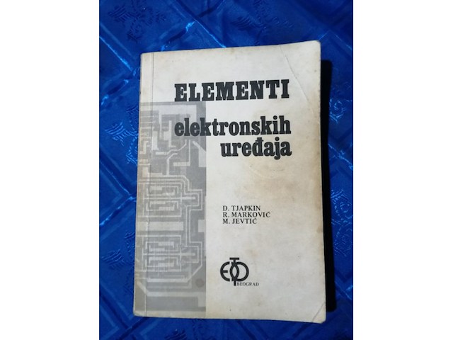Elementi elektronskih uređaja - Tjapkin, Marković