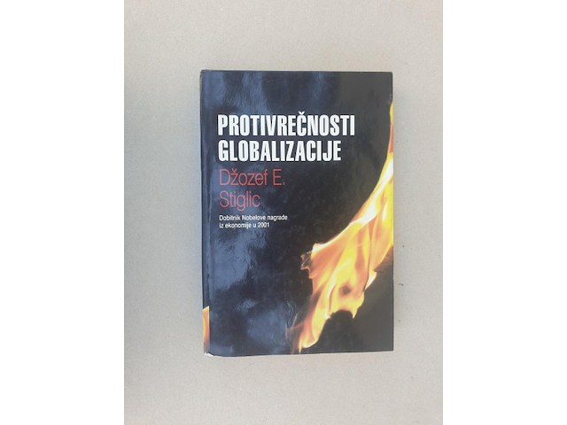 Protivrečnosti globalizacije - Džozef E. Stiglic