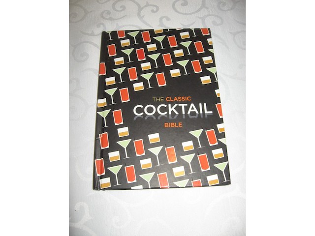 The classic cocktail bible  / kokteli /