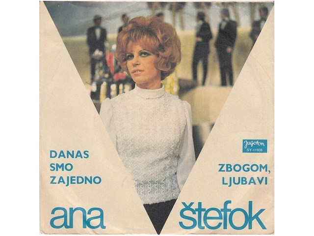 Ana Štefok – Danas Smo Zajedno / Zbogom Ljubavi 7` SING