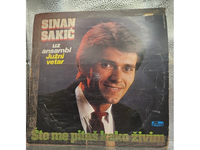 SINAN SAKIĆ ŠTO NE PITAŠ KAKO ŽIVIM