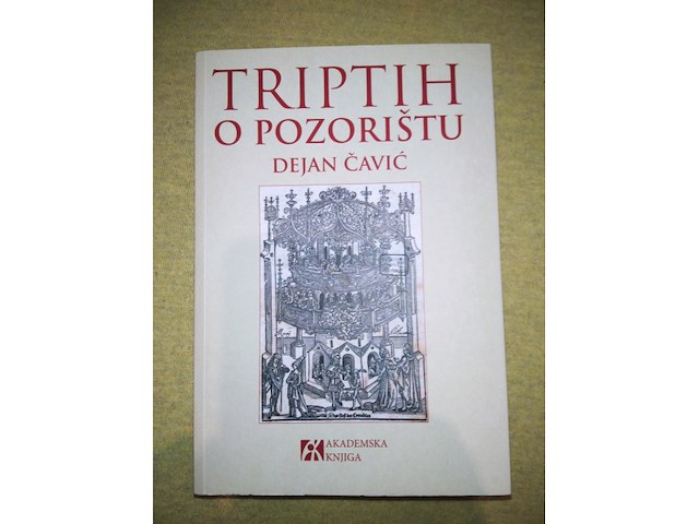 Triptih o pozorištu - Dejan Čavić