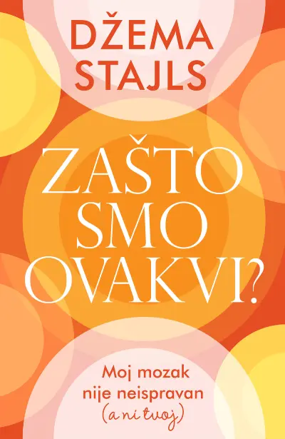 Zašto smo ovakvi?