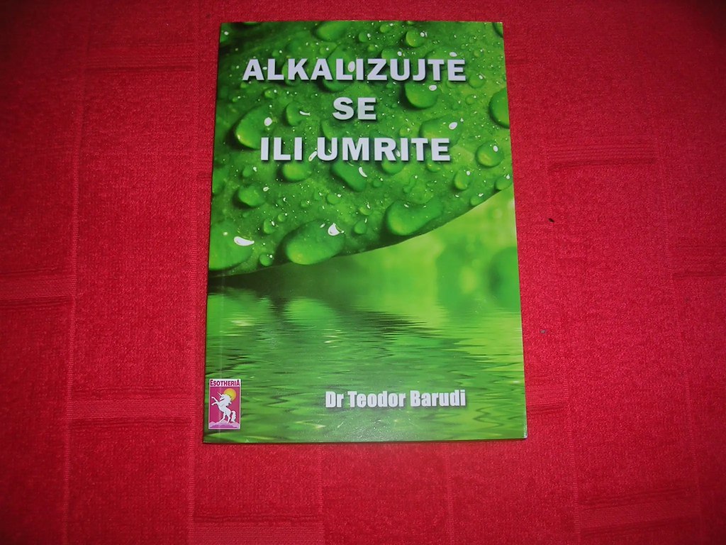 Alkalizujte se ili umrite – Dr Teodor Barudi