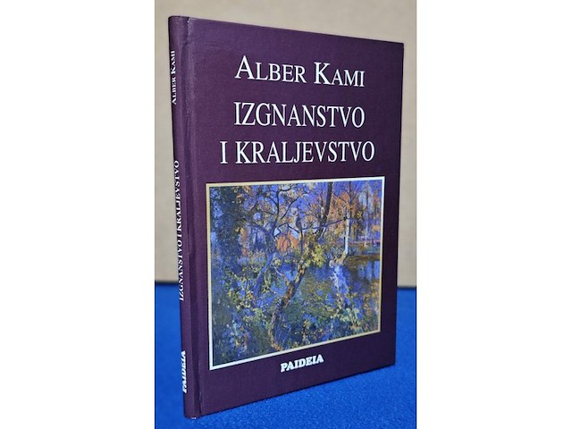 Izgnanstvo i kraljevstvo - Alber Kami