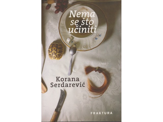 Korana Serdarević - NEMA SE ŠTO UČINITI (retko)