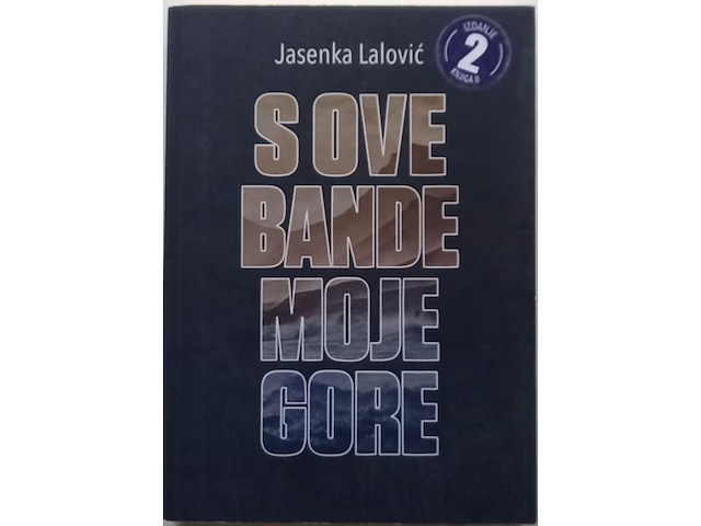 Jasenka Lalović: S OVE BANDE MOJE GORE