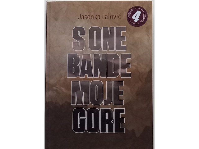 Jasenka Lalović: S ONE BANDE MOJE GORE