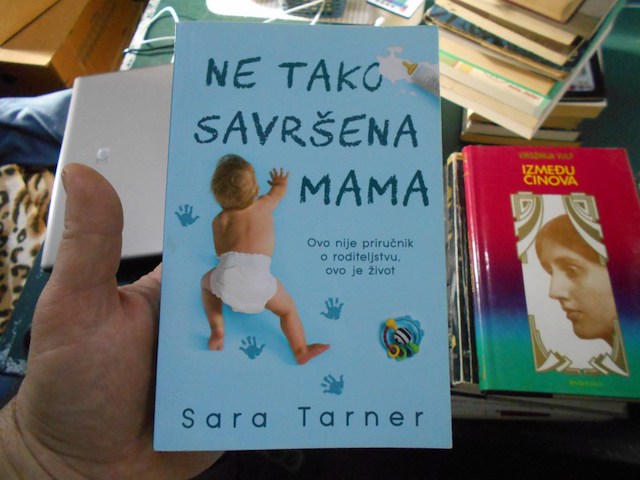 SARA TARNER - NE TAKO SAVRŠENA MAMA
