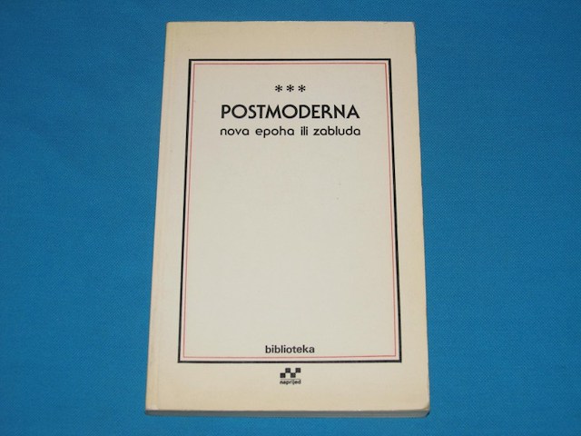 POSTMODERNA nova epoha ili zabluda