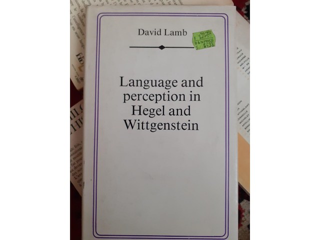 Language and Perception in Hegel and Wittgenstein, Lamb