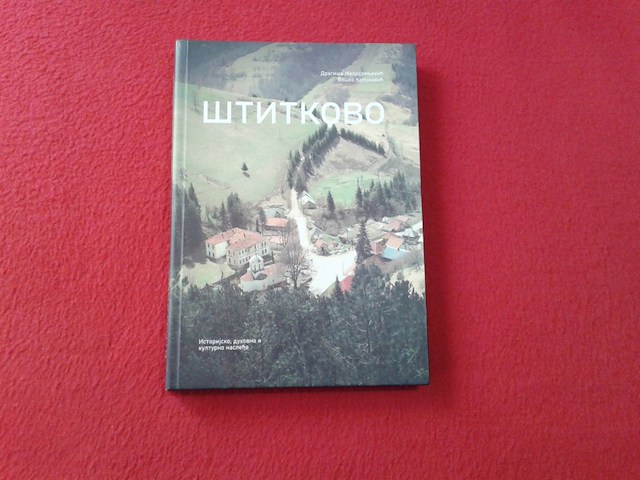 ŠTITKOVO: Istorijsko, duhovno i kulturno nasleđe