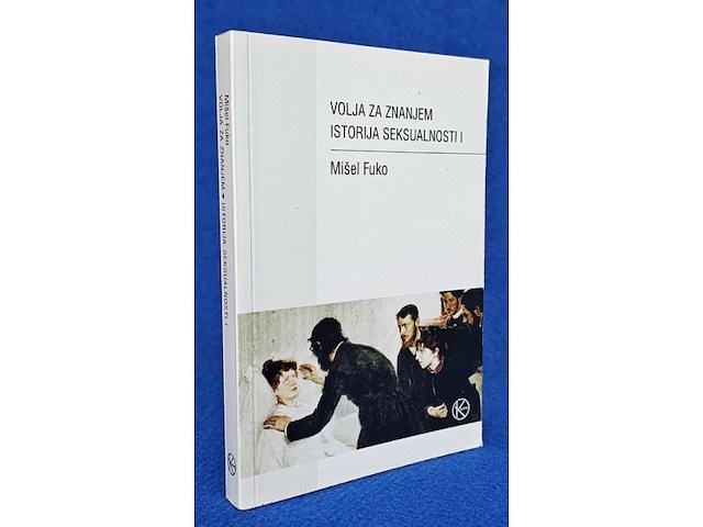 Istorija seksualnosti. 1. Volja za znanjem - Mišel Fuko