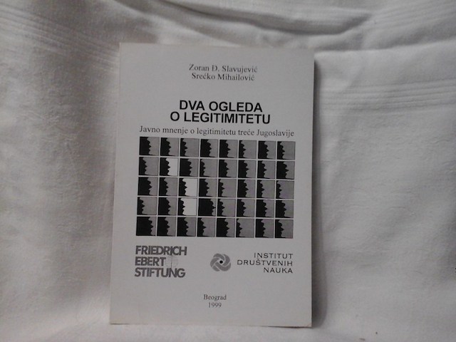 Dva ogleda o legitimitetu Zoran Slavujević Srećko