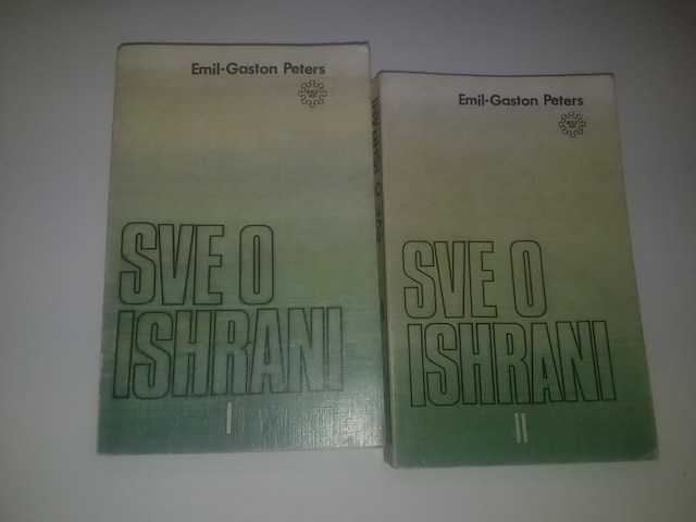 Sve o ishrani 1- 2 Emil Gaston Peters