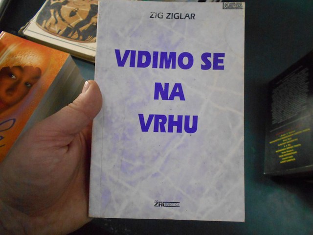 Zig Ziglar - Vidimo se na vrhu