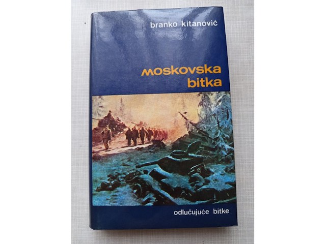 Moskovska bitka   Branko Kitanović