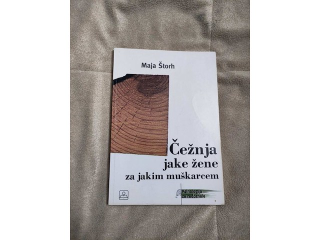 Čežnja jake žene za jakim muškarcem,Maja Štorh