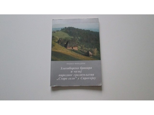 Zlatiborska brvnara i muzej narodnog graditeljstva