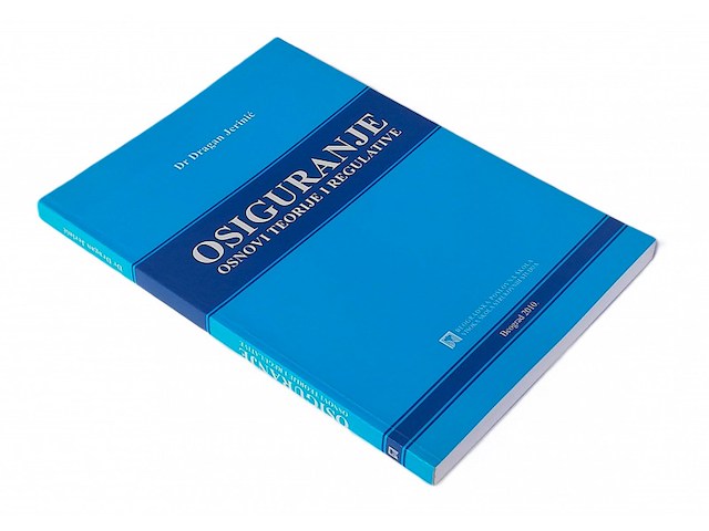 OSIGURANJE osnovi teorije i regulative - Dragan Jerinić