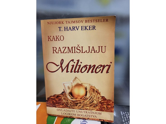 Harv Eker KAKO RAZMISLJAJU MILIONERI