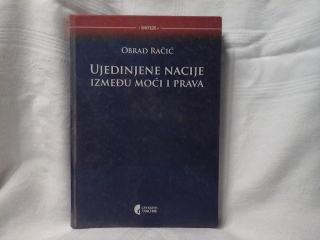 Ujedinjene nacije između moći i prava Obrad Račić