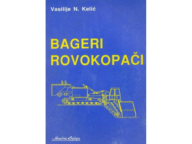 Bageri rovokopači - Vasilije N. Kelić